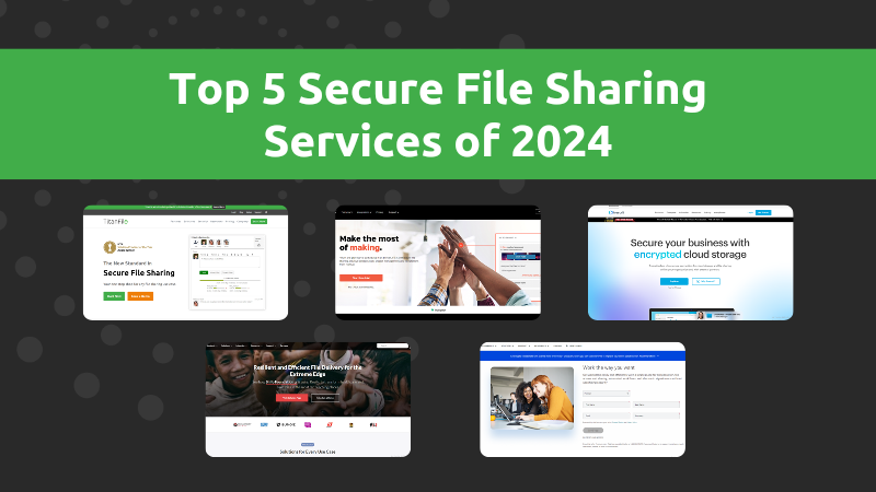 Top 5 Secure File Transfer Services to Transfer Your Data Safely